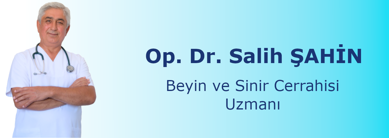 Op. Dr. Salih ŞAHİN - Beyin ve Sinir Cerrahisi Uzmanı
